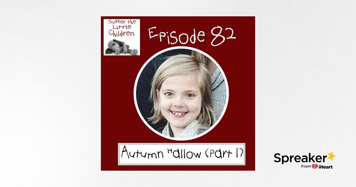 Episode 82: Autumn Hallow (Part 1)