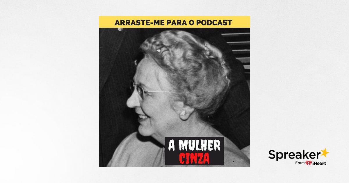 O Enigma de Mary Reeser "A Mulher Cinza" - CSS#002