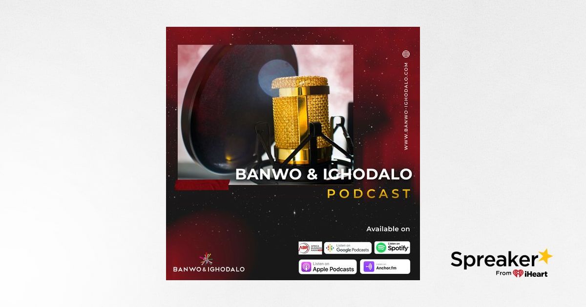 Banwo & Ighodalo Podcast