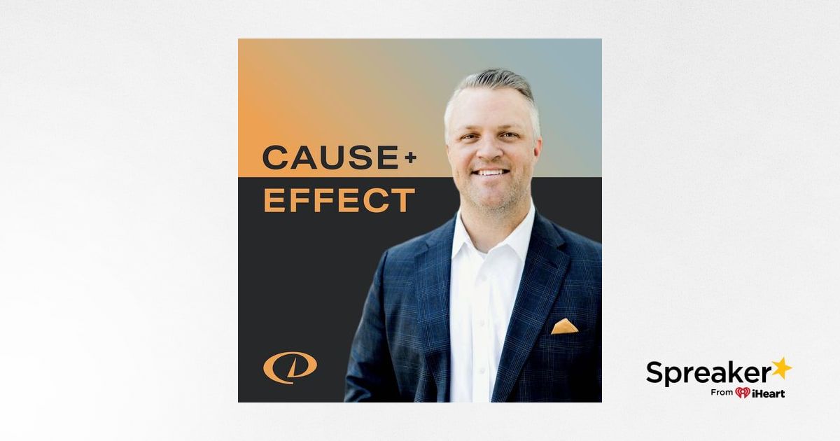 Best Of the Cause+Effect Podcast with Brian Mountjoy and Josh Crowther