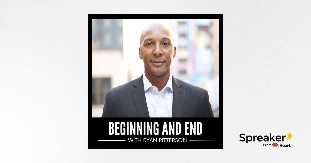 Beginning and End With Ryan Pitterson
