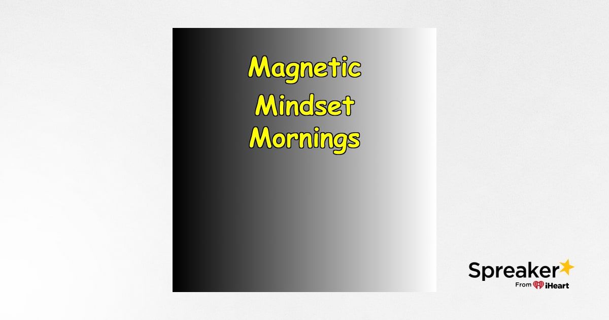 Mastering Positive Self-Speech for a Magnetic Mindset