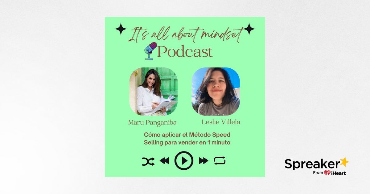 Cómo aplicar el Método Speed Selling para vender en 1 minuto | Ep. 6