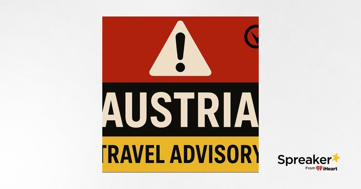 Austria Travel Advisory 2025: Safety Tips, Security Updates, and ...