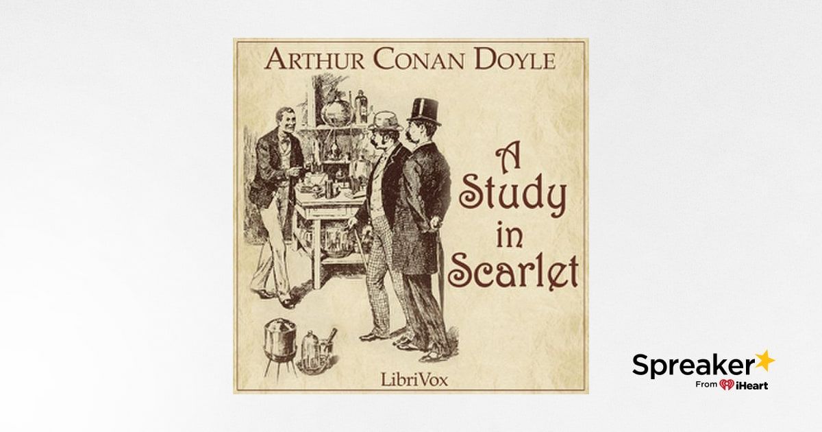 A Study in Scarlet by Sir Arthur Conan Doyle.