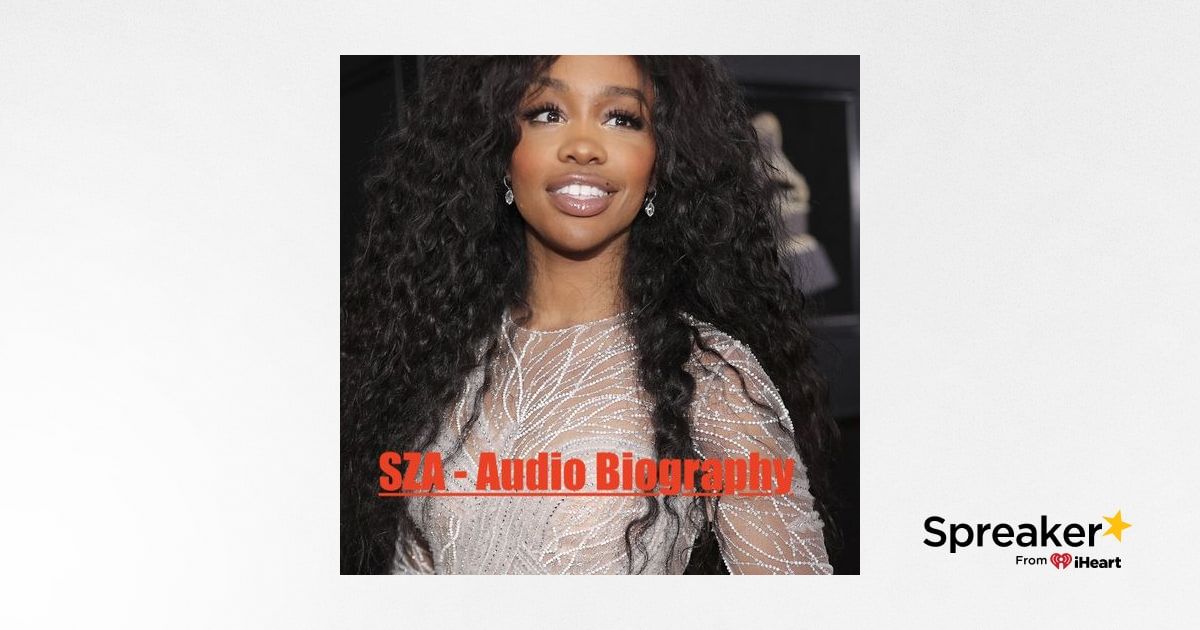 SZA - Audio Biography