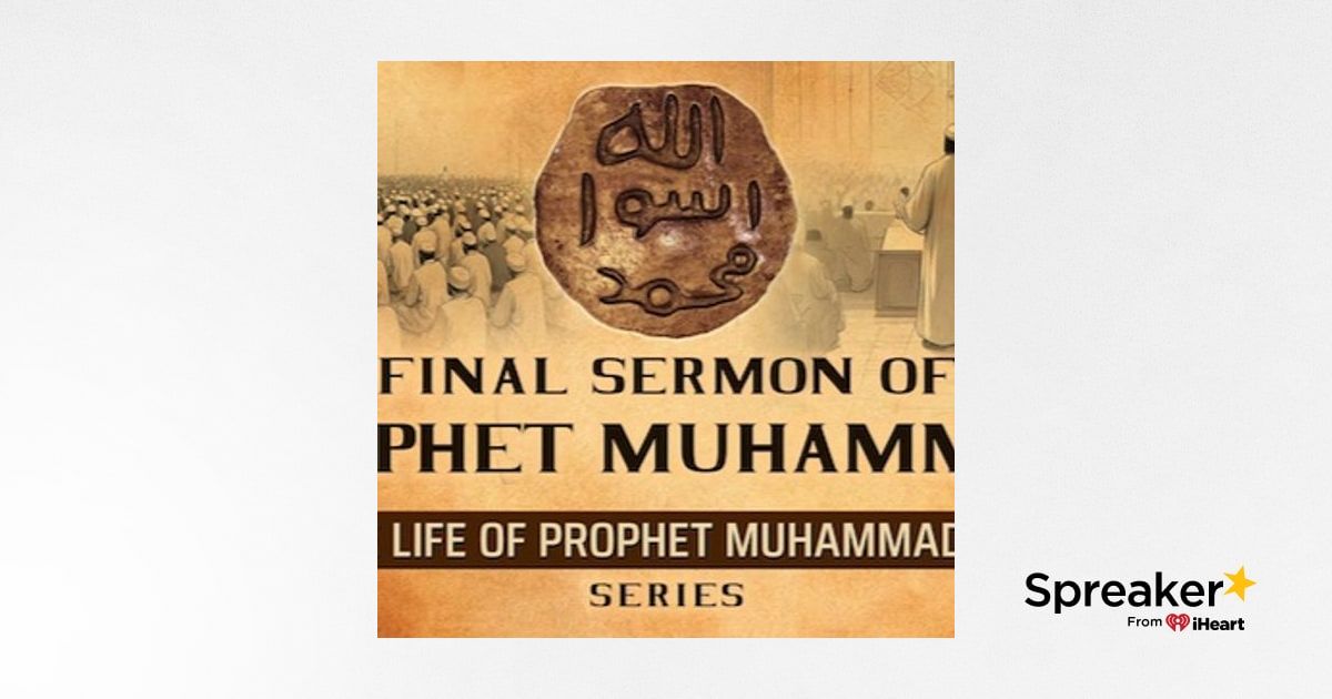 The Final Sermon Of The Prophet Muhammad (SAW) Ep 53 The Life Of ...