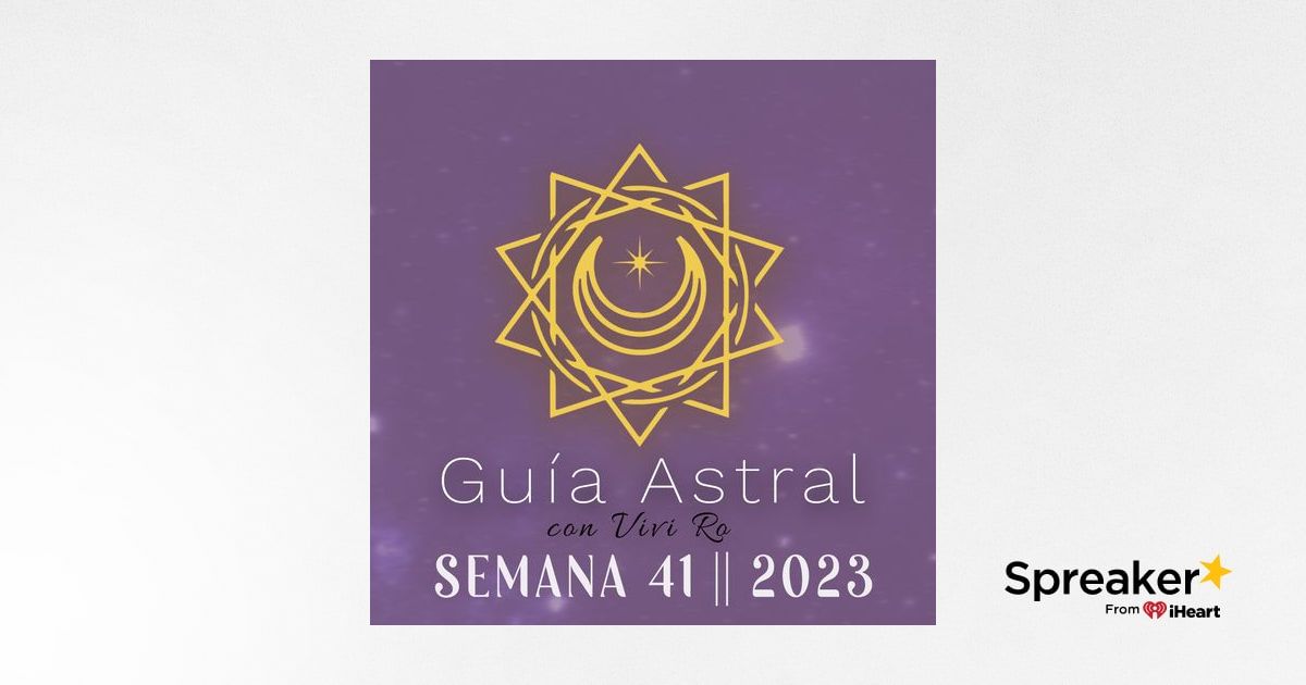 GUÍA ASTRAL CON VIVI RO || SEMANA 41 || 2023