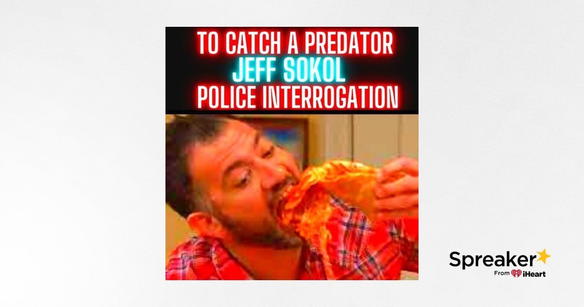 To Catch A Predator Jeffrey Sokol FULL Police Interrogation
