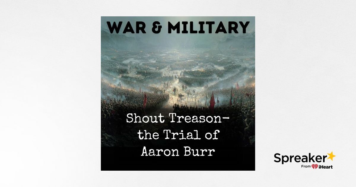 Shout Treason- the Trial of Aaron Burr