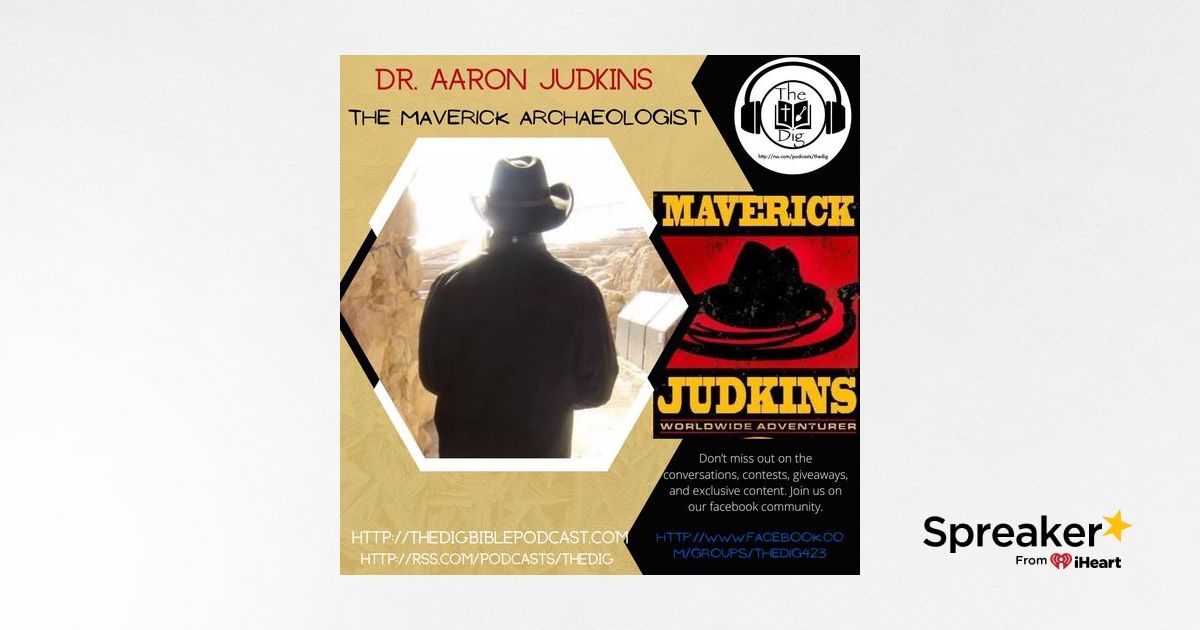 Noah's Ark & Gobekli Tepe w/ Dr. Aaron Judkins - The Dig Bible Podcast