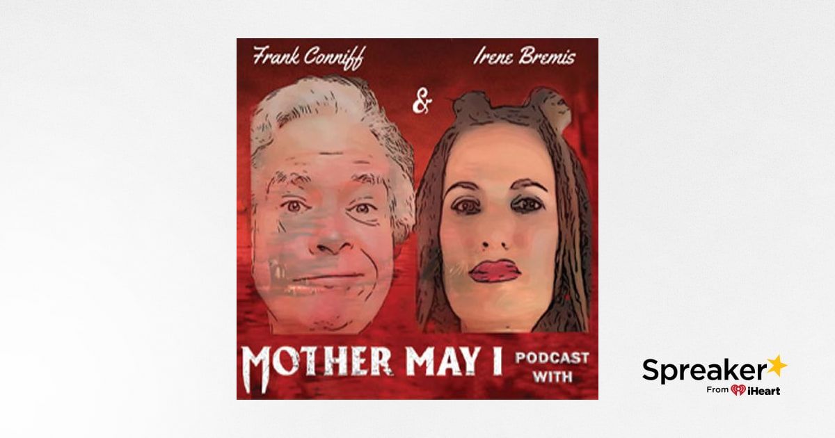 Mother May I Podcast with Frank & Irene - Episode 2 "Lisa Berry"