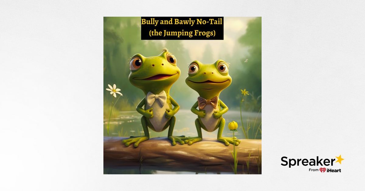 Bully and Bawly No-Tail (the Jumping Frogs)