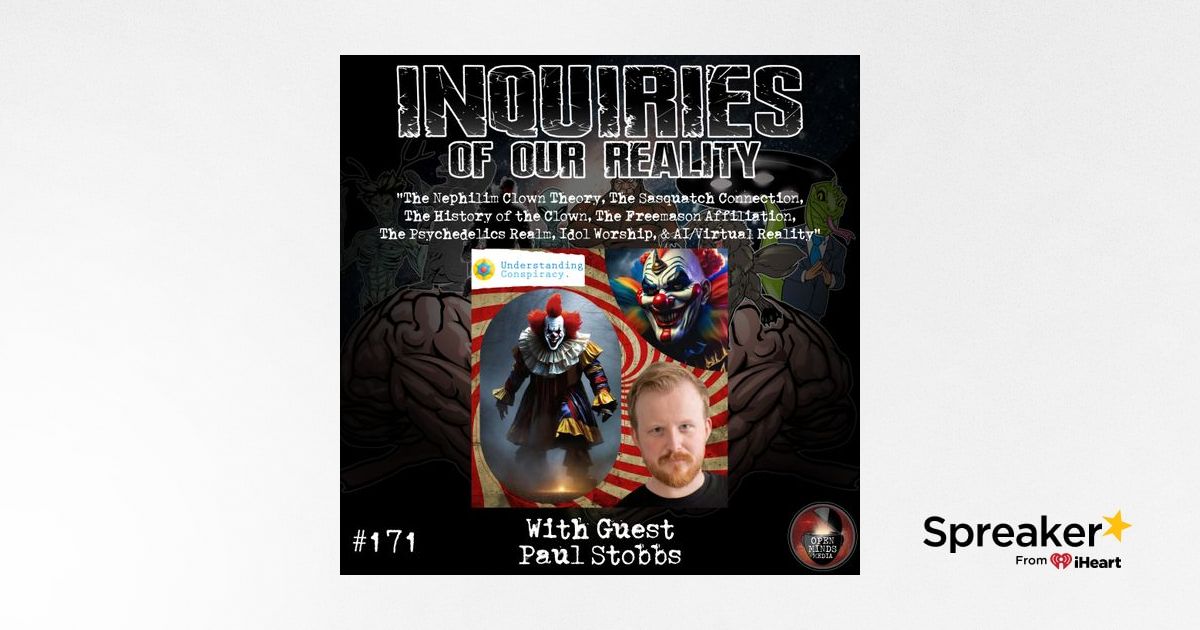 #171 Paul Stobbs "The Nephilim Clown Theory, The Sasquatch Connection ...
