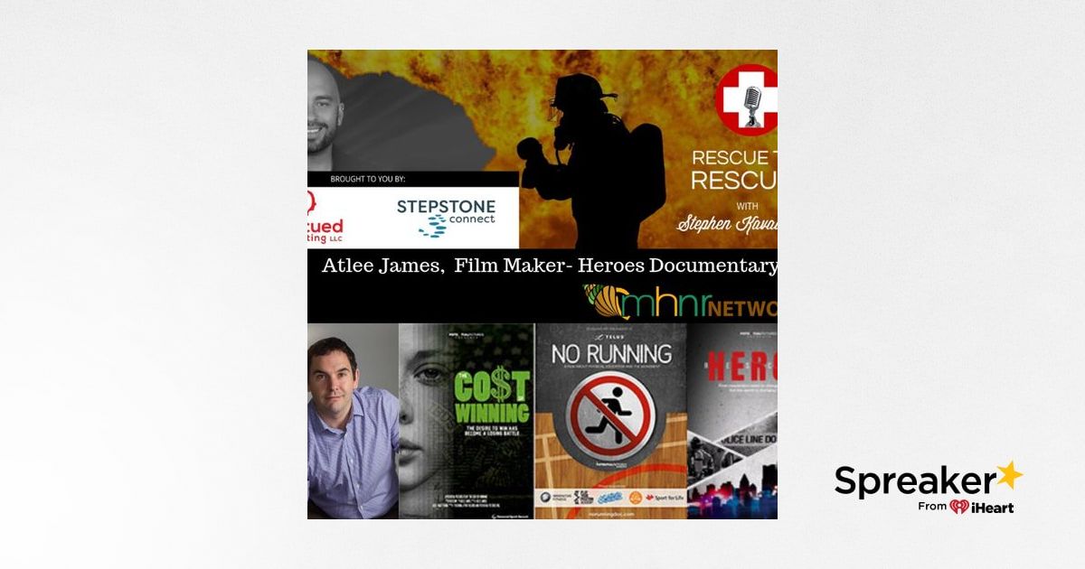 Atlee James, Film Maker - Heroes Rescue Documentary