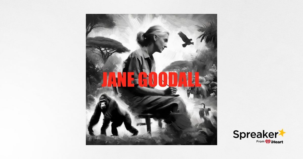 Jane Goodall - Audio Biography