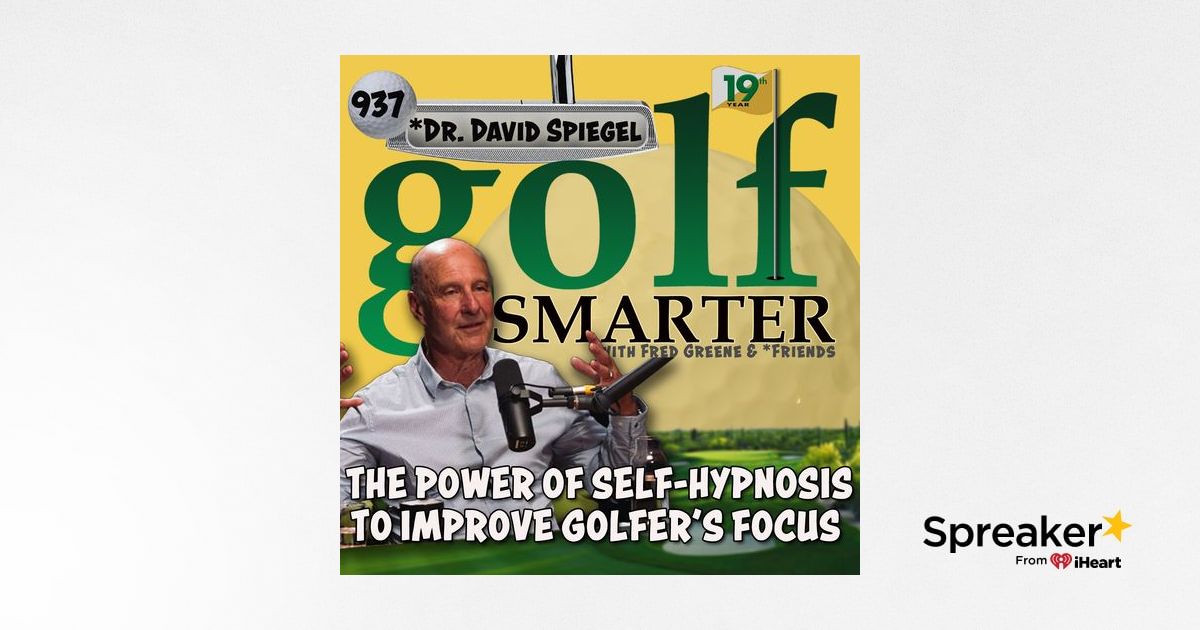 The Power of Self-Hypnosis to Improve a Golfer's Focus with Dr. David ...
