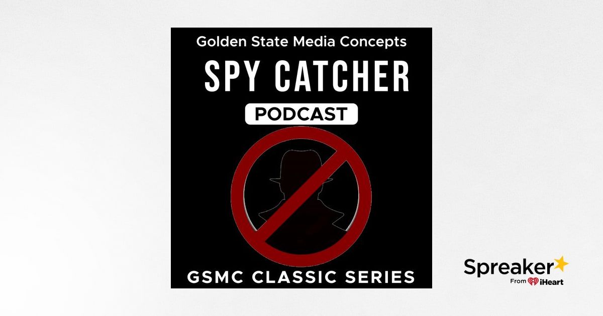 GSMC Classics: Spy Catcher Episode 52: Spitfire Johnny