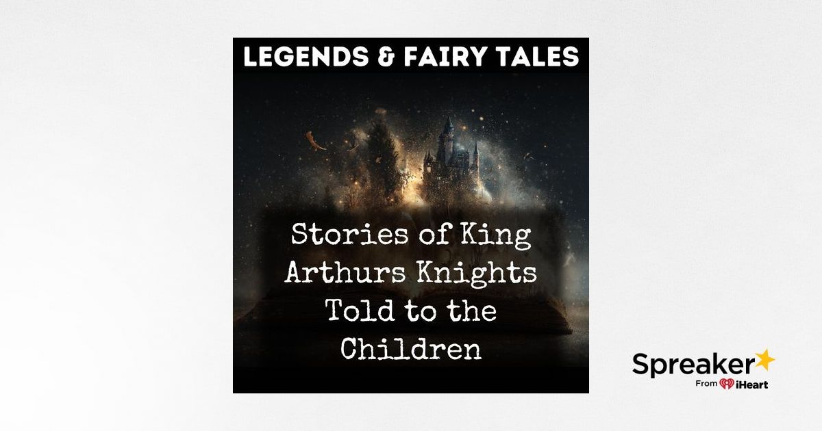 Stories of King Arthurs Knights Told to the Children