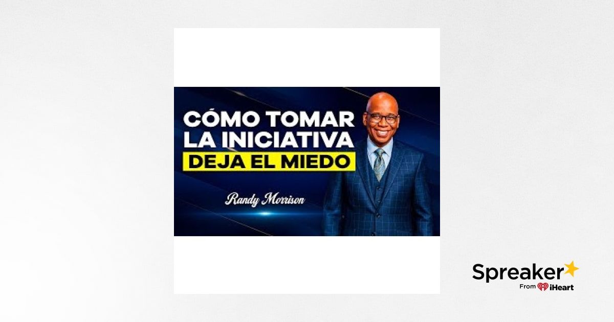 Cómo TOMAR LA INICIATIVA y vencer el MIEDO AL FRACASO | Randy Morrison ...