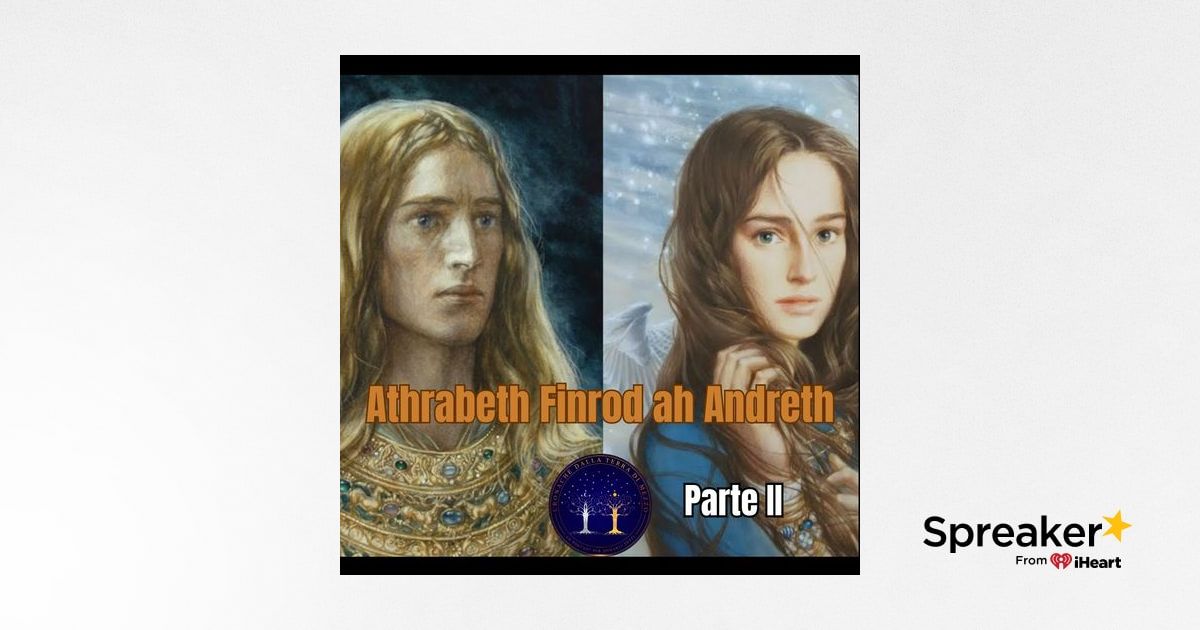 Athrabeth Finrod ah Andreth: Parte II con PAOLO NARDI, RICCARDO ...