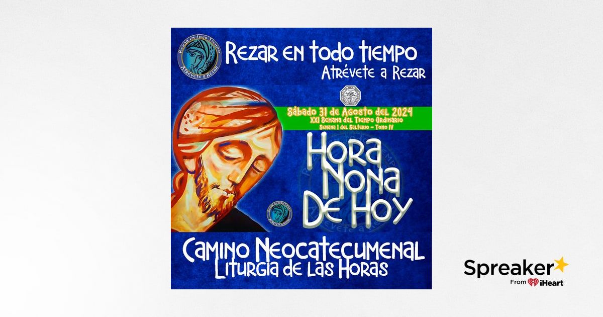 HORA NONA SABADO 31 DE AGOSTO 2024 Camino Neocatecumenal Liturgia de ... HORA NONA SABADO 31 DE AGOSTO 2024 Camino Neocatecumenal Liturgia de ...