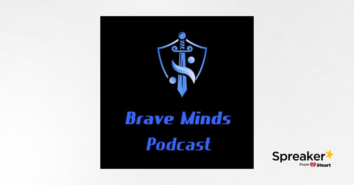 Brave Minds Podcast 07-22-24 Observation not distraction