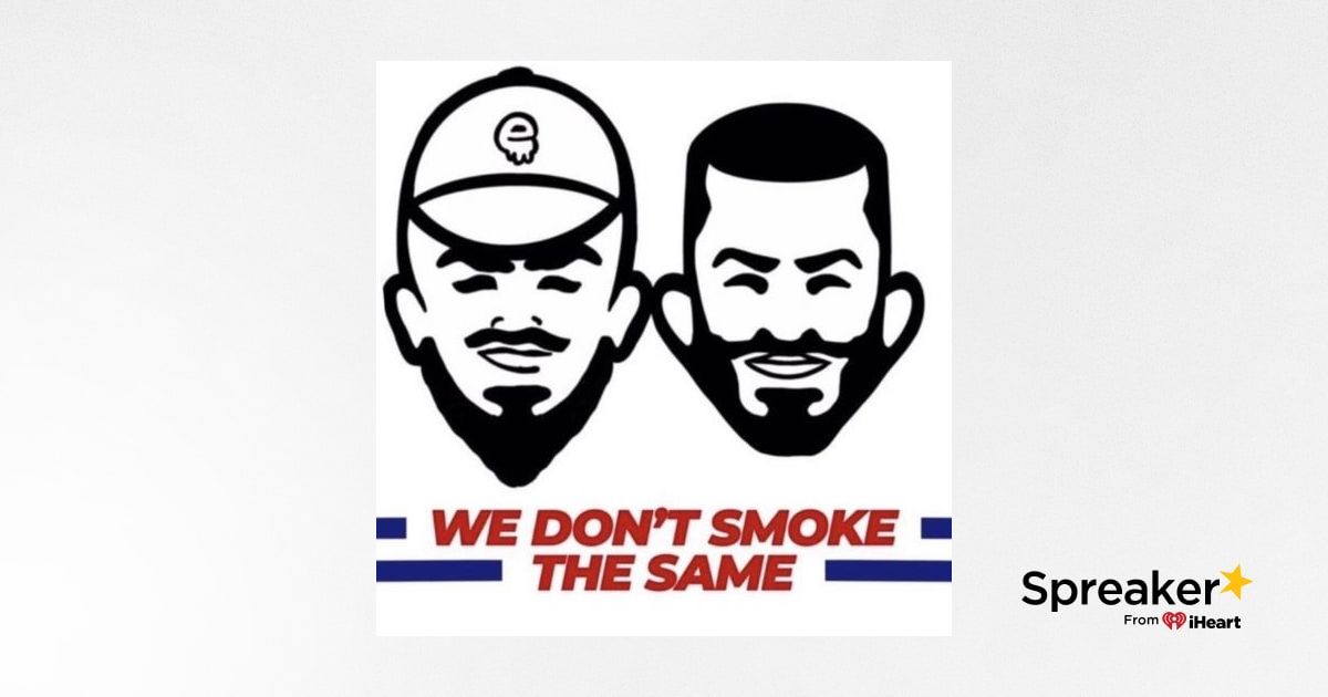 We Don't Smoke the Same