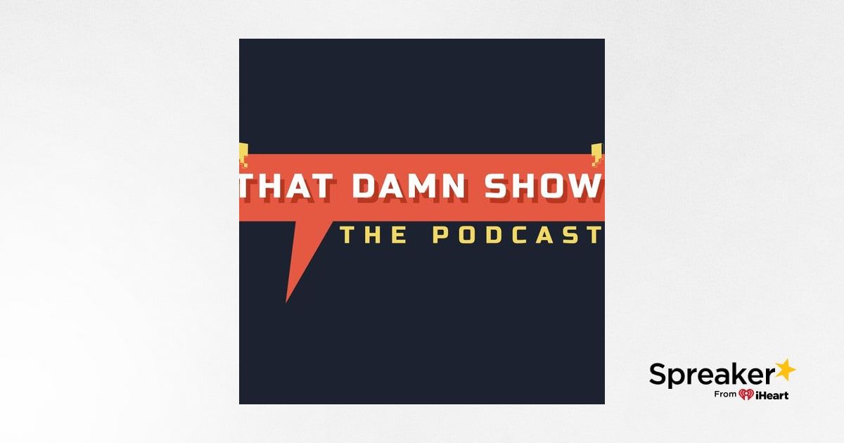 That Damn Show: The Podcast