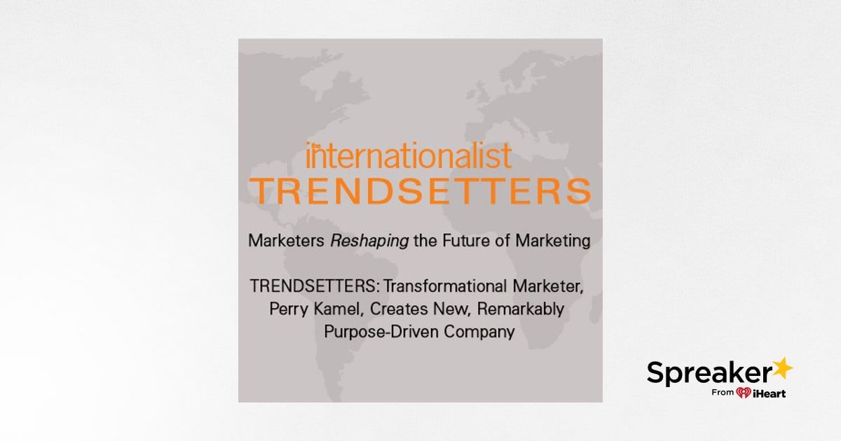 Transformational Marketer, Perry Kamel, Creates New, Remarkably Purpose ...