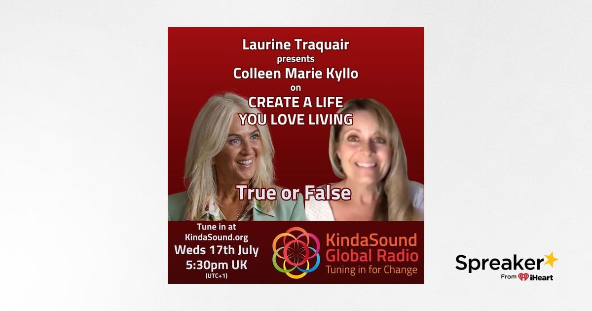 True or False | Colleen Marie Kyllo on Create a Life You Love Living ...