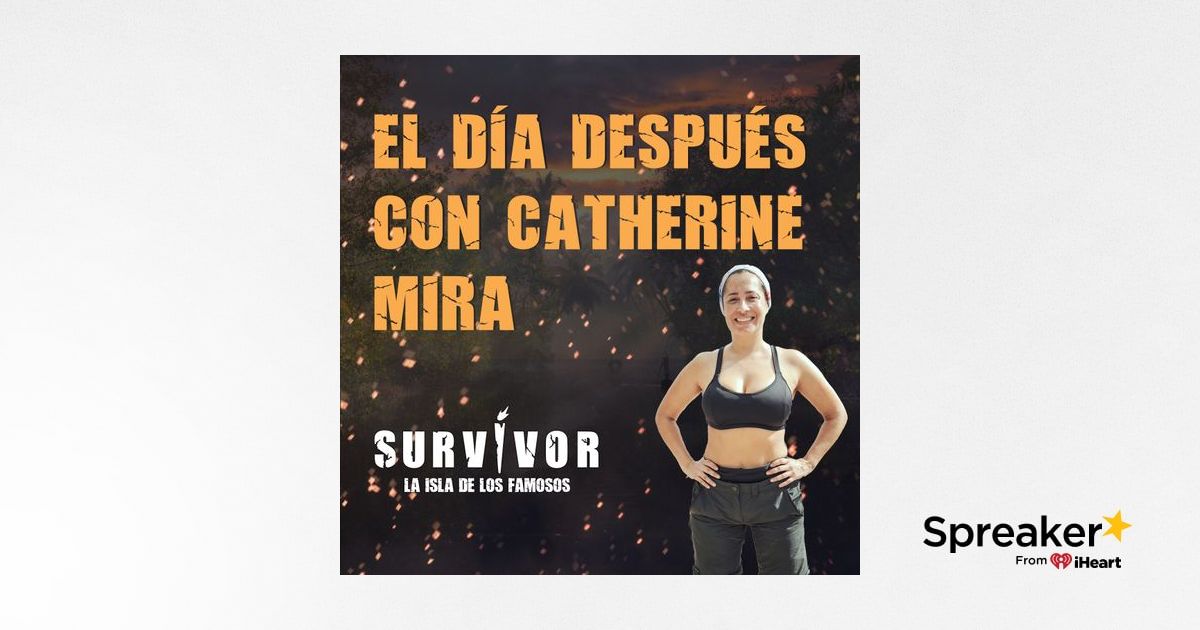 Survivor, la isla: el día después con Catherine Mira