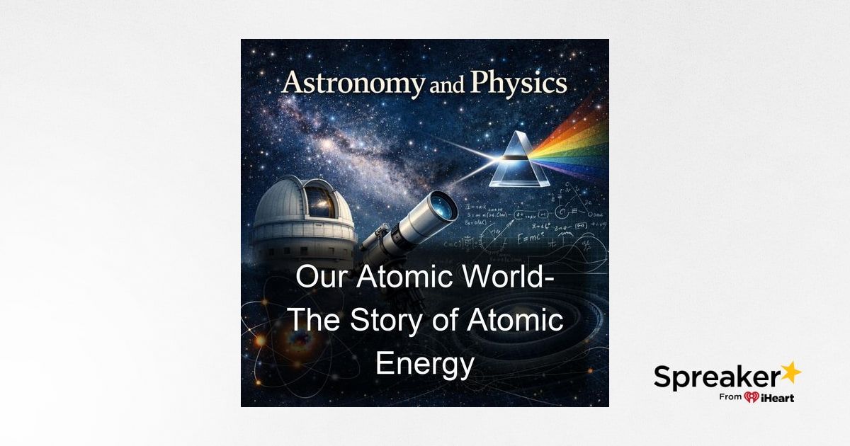 Our Atomic World- The Story of Atomic Energy
