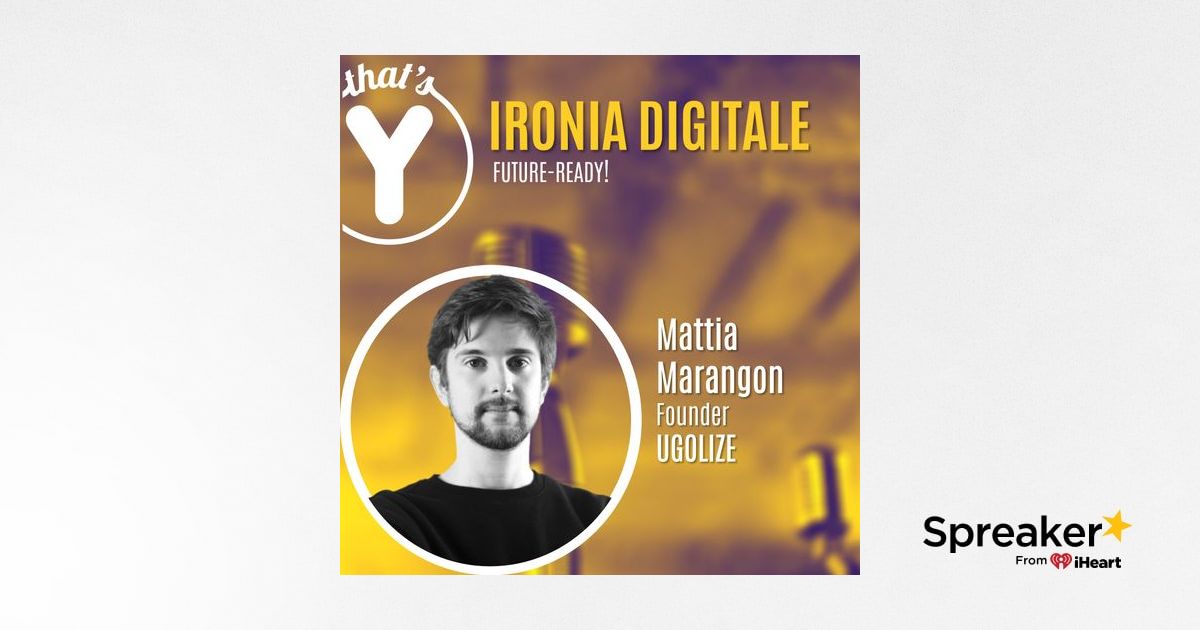 "Ironia Digitale" con Mattia Marangon UGOLIZE [Future-Ready!]