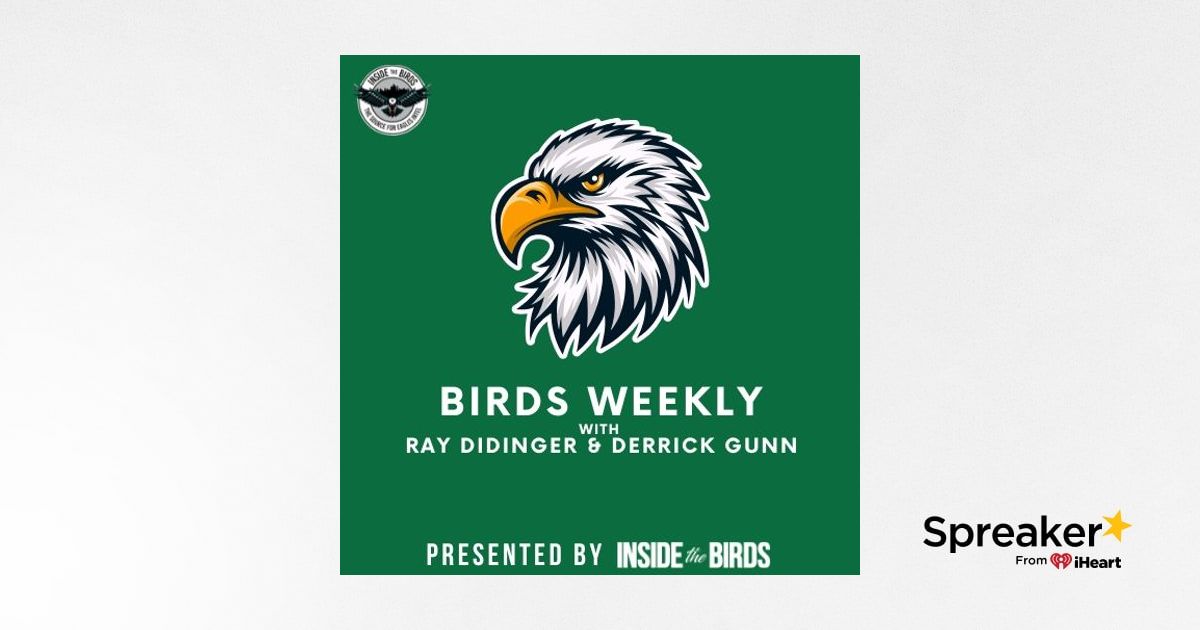 Birds Weekly: Ray Didinger, Derrick Gunn Preview Philadelphia Eagles Vs ...