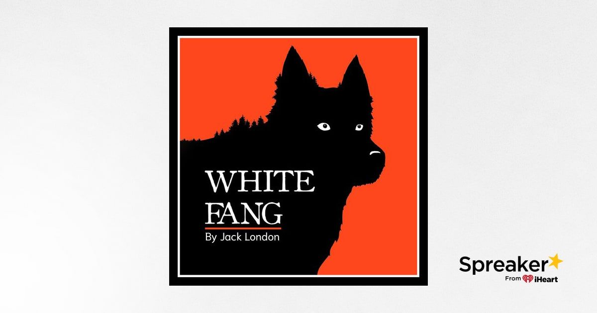 White Fang : Part 2, Chapter 1 - The Battle of the Fangs