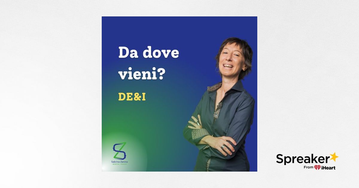 078 - DE&I - Da dove vieni?