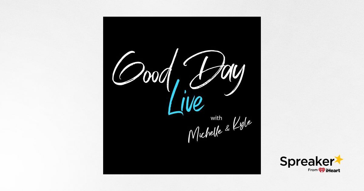 GOOD DAY LIVE WITH MICHELLE AND KYLE