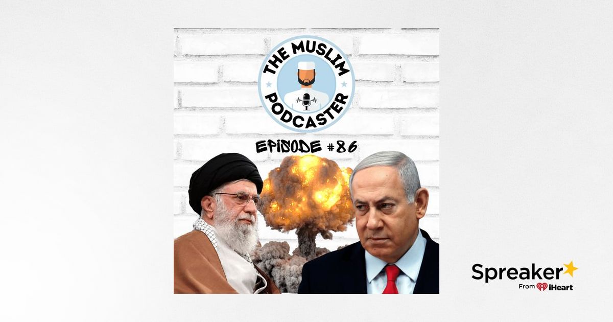 EP#86: World War 3 Countdown: Is the Iranian-“Israeli” Conflict the ...