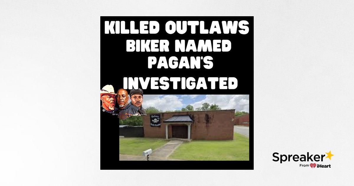 Murdered Outlaws MC Member Named Pagan's Investigated