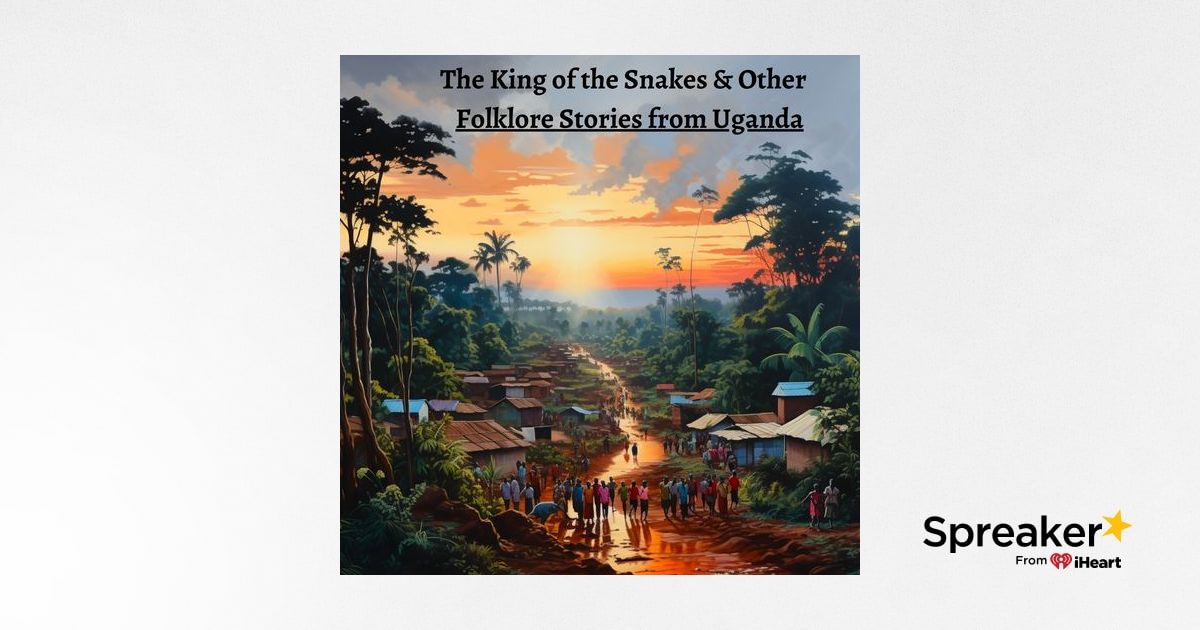 The King of the Snakes and Other Folklore Stories from Uganda