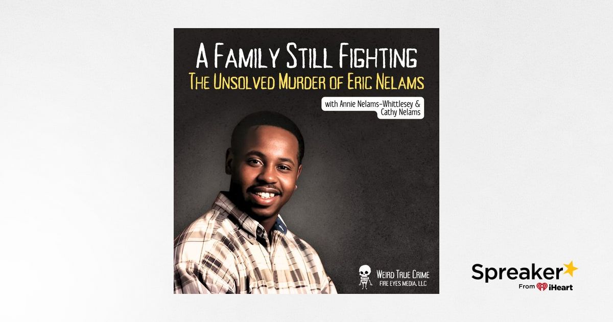 A Family Still Fighting | The Unsolved Murder of Eric Nelams