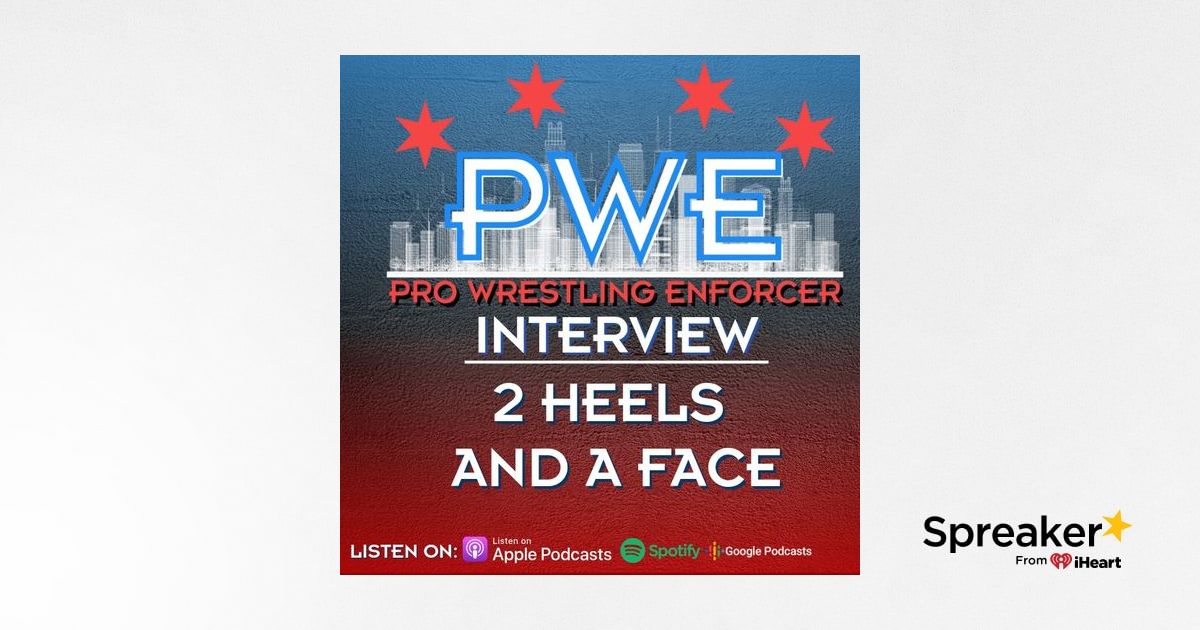 PWE Report Podcast with Charlie Cassidy of 2 Heels and a Face talk ...