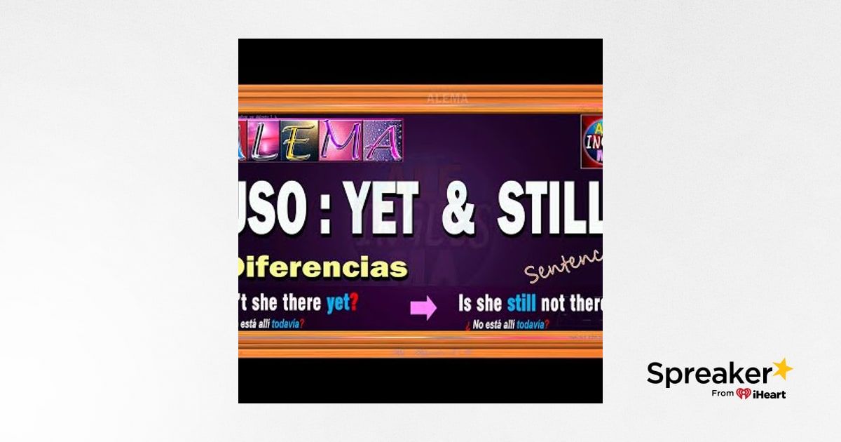 20. Como Usar Yet y Still Oraciones Con Yet y Still