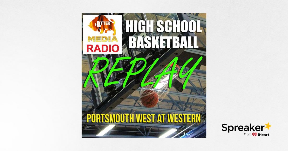 Litter Media RADIO - Boys High School Basketball - Portsmouth West at ...