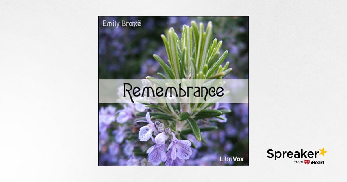Remembrance by Emily Brontë (1818 - 1848)
