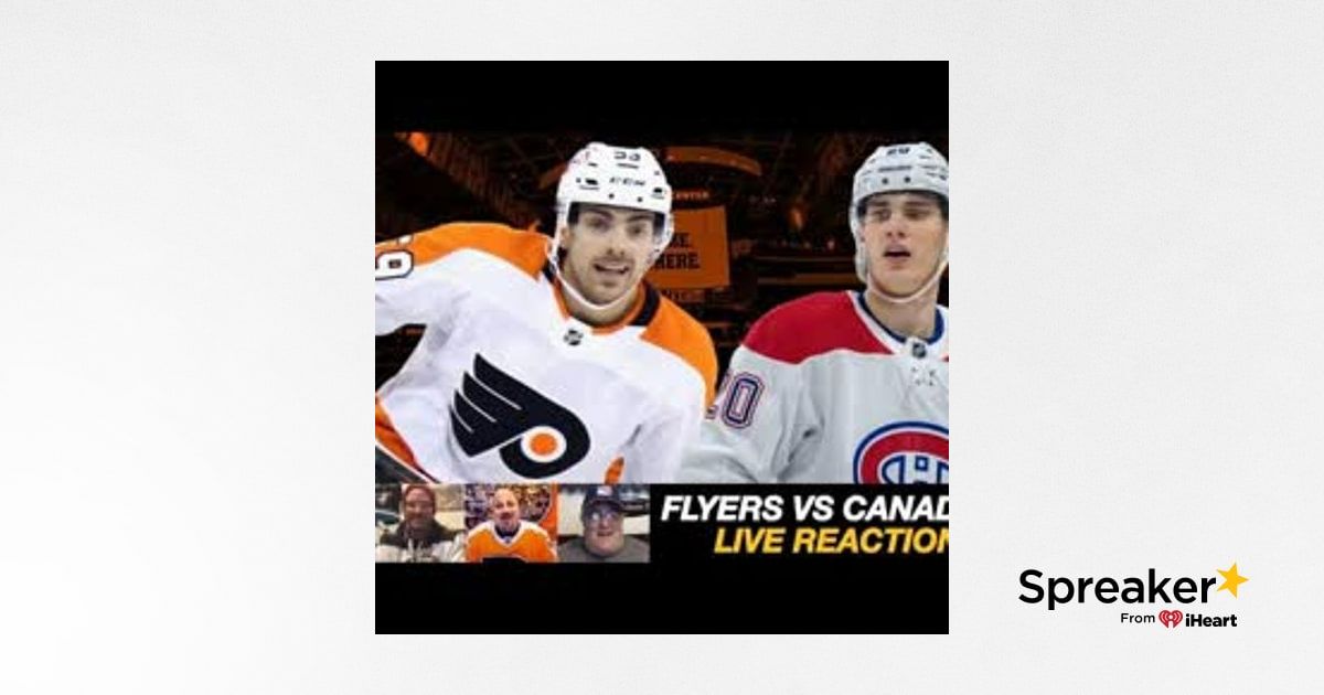 Flyers vs Canadiens LIVESTREAM REACTIONS | Philadelphia Flyers vs ...