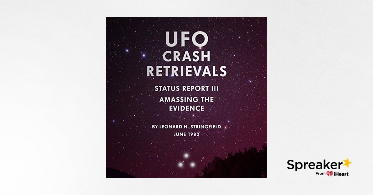 UFO Crash Retrievals - Status Report III: Amassing the Evidence by ...