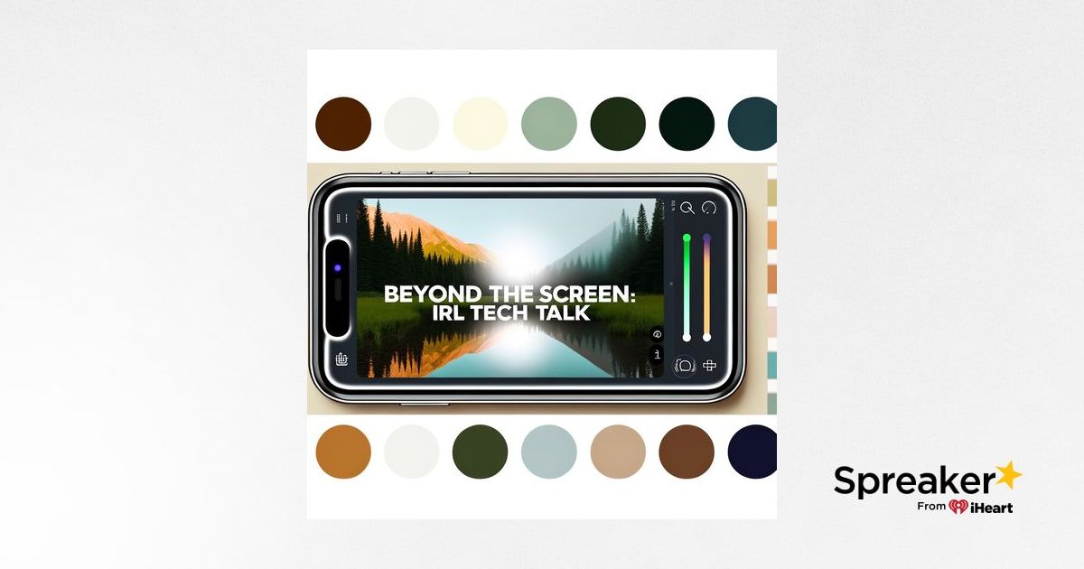 Beyond the Screen: IRL Tech Talk