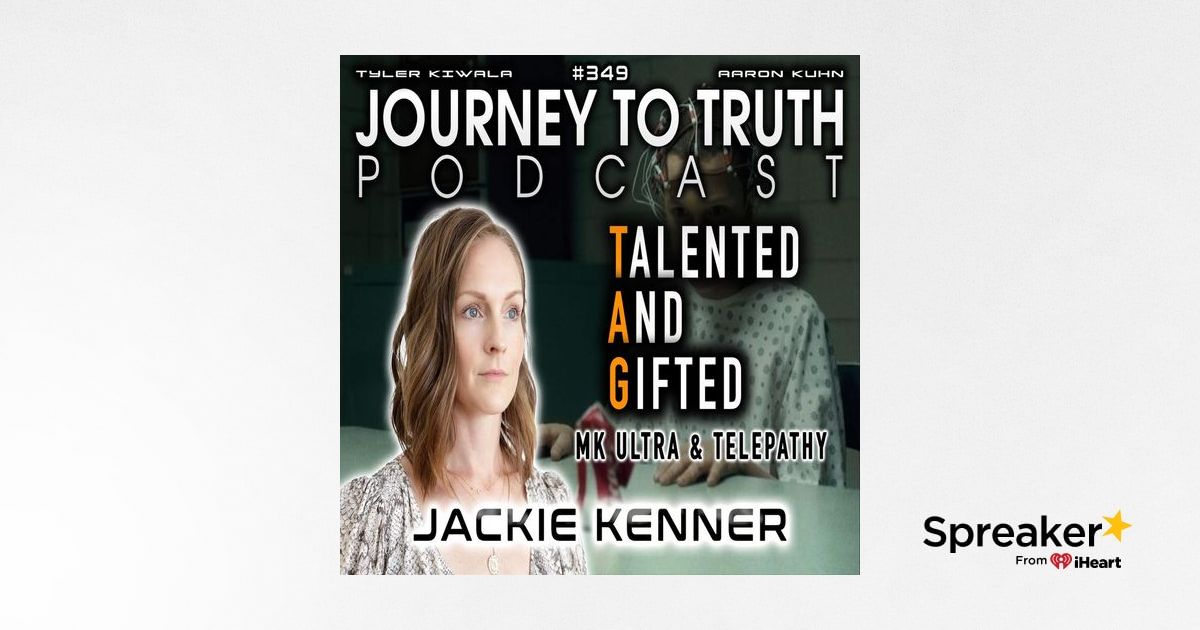 EP 349 | Jackie Kenner | TAG - Talented And Gifted | MK Ultra & Telepathy